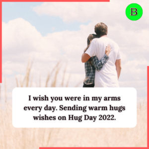 Hug Day Wishes, Quotes, Messages, Images, WhatsApp and Facebook Status