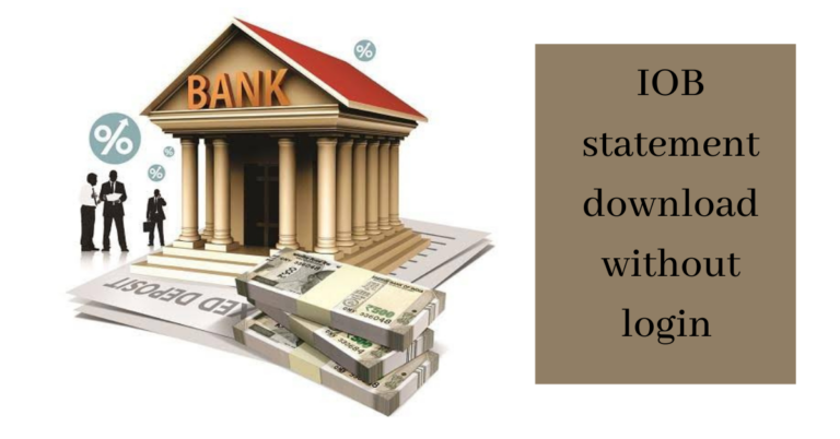 GUIDE TO DOWNLOAD IOB BANK STATEMENT WITHOUT LOGIN